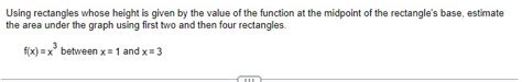 solved using rectangles whose height is given by the value