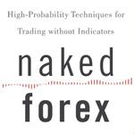 Naked Forex High Probability Techniques For Trading Without Indicators