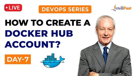 devops series day 7 docker hub account dockerfile tutorial intellipaat youtube