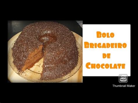 O Melhor Bolo Brigadeiro De Chocolate Do Mundo Youtube