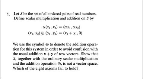 solved let be the set of all ordered pairs of real numbers define scalar multiplication and