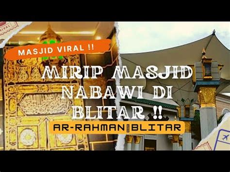 Wow Ada Masjid Viral Mirip Nabawi Di Kota Blitar Masjid Ar Rahman