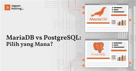 perbedaan mariadb vs postgresql pilih yang mana