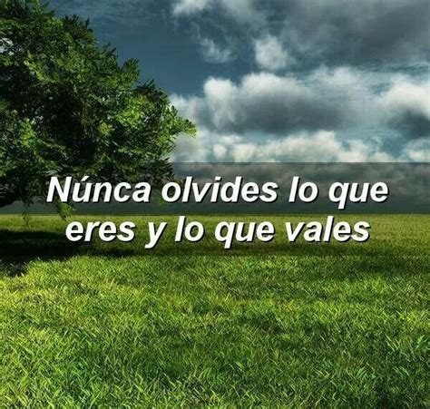 Nunca Olvides Lo Que Eres Y Lo Que Vales Poems Lockscreen