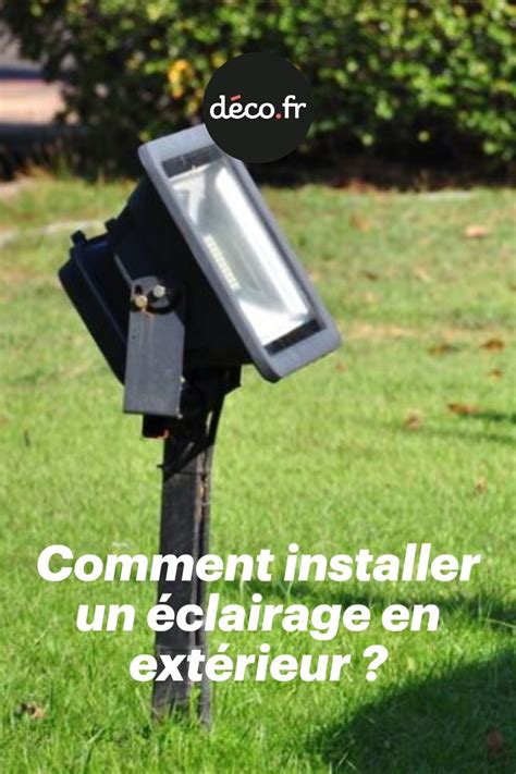 Comment Installer Un Clairage En Ext Rieur Clairage Ext Rieur
