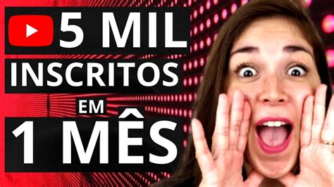Como ganhar de 5 MIL Inscritos Em 1 Mês Como Ganhar Inscritos Rápido