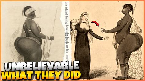 The Tragic Life Of Sara Baartman Hottentot Venus Youtube