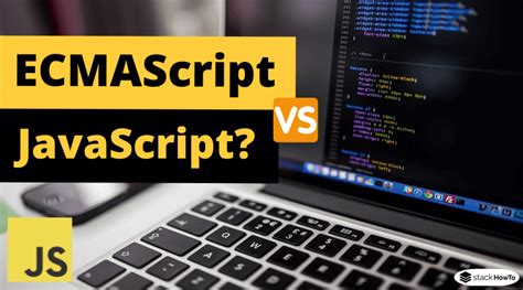 ecmascript vs javascript stackhowto