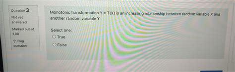 solved question 3 monotonic transformation y t x is an