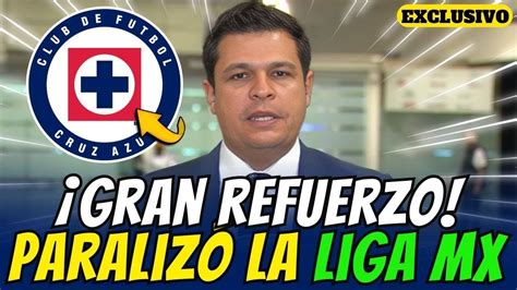 Fue Revelado Ahora Fichaje Inesperado Para Cruz Azul Noticias