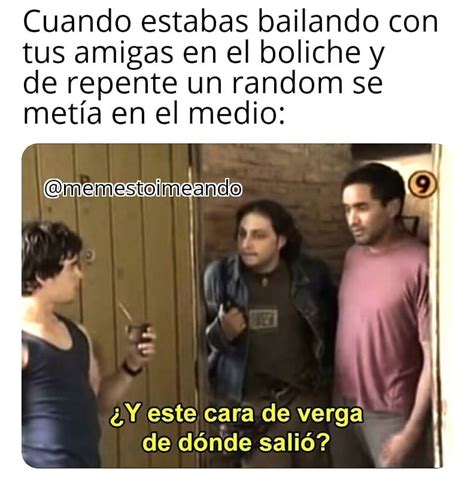 Cuando Estabas Bailando Con Tus Amigas En El Boliche Y De Repente Un