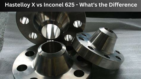 Hastelloy X Vs Inconel 625 What S The Difference