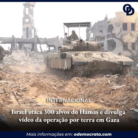Israel ataca 300 alvos do Hamas e divulga vídeo da operação por terra