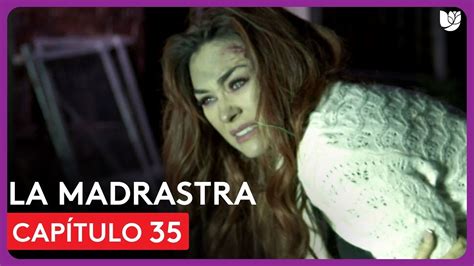 La Madrastra Capítulo 35 Resumen YouTube