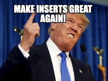 Meme Creator Funny Make Inserts Great Again Meme Generator At