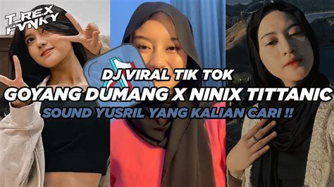DJ GOYANG DUMANG X NINIX TITTANIC VIRAL TIK TOK 2024 Slowed Reverb