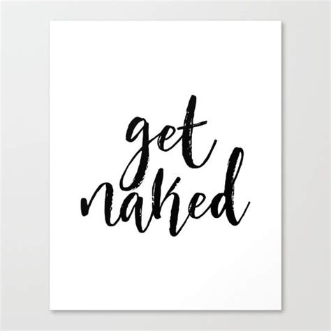 A Black And White Poster With The Words Get Naked Written In Cursive