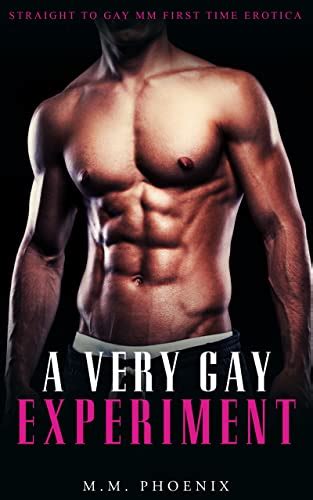 A Very Gay Experiment Straight To Gay Mm First Time Erotica Curious Ebook Phoenix Mm