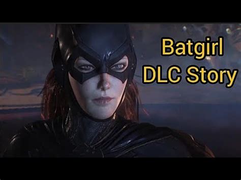 Batman Arkham Knight Batgirl DLC Story YouTube