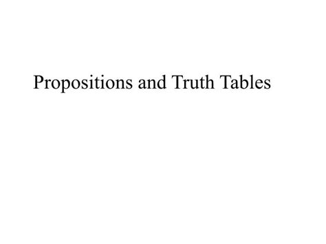 ppt propositions and truth tables powerpoint presentation free download id 4499984