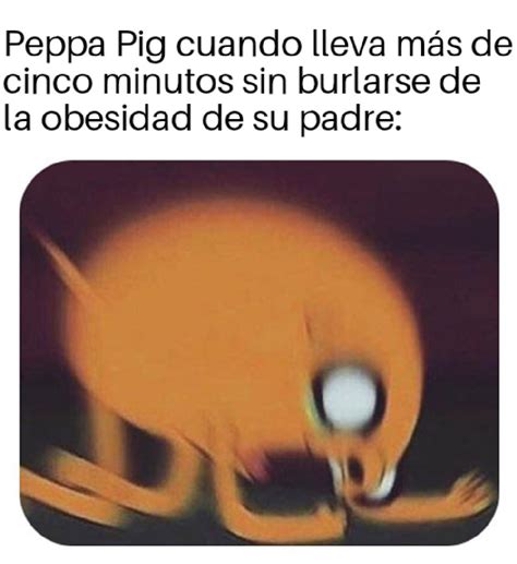 Peppa Pig es el ser más despreciable del universo Meme by Snotaba