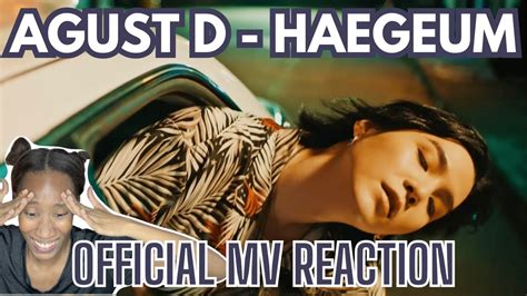 Agust D Haegeum Official Mv Reaction Youtube