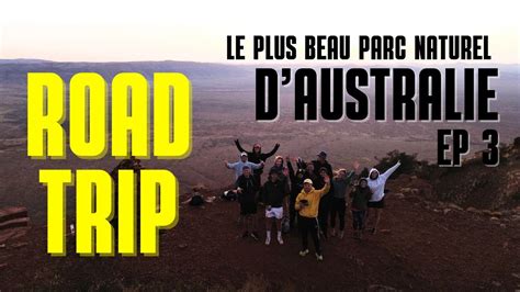 ROAD TRIP EP3 LE PLUS BEAU PARC NATUREL D AUSTRALIE YouTube