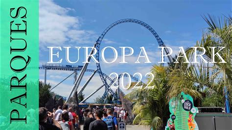 Parque De Atracciones Europa Park 2022 El Mas Grande De Europa