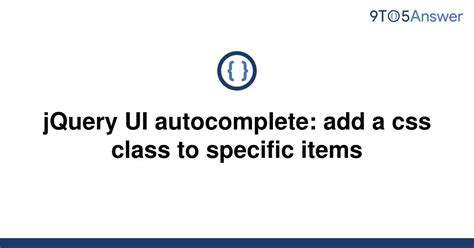 [solved] jquery ui autocomplete add a css class to 9to5answer