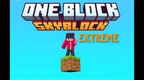 Minecraft Survival Oneblock Extreme tập 1 YouTube
