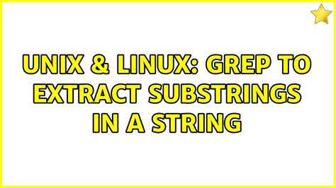 unix and linux grep to extract substrings in a string 3 solutions youtube