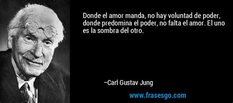 Donde El Amor Manda No Hay Voluntad De Poder Donde Predomi Carl