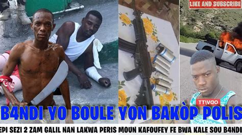 B Ndi Yo Boule Yon Bak P Polis Epi Sezi Zam Galil Nan La Kwa Peris