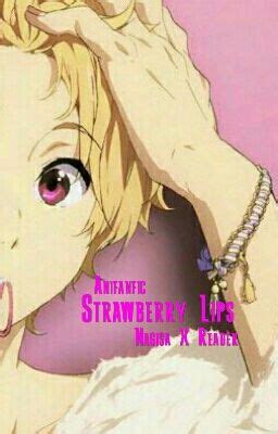 Strawberry Lips Nagisa Hazuki X Reader Lemon Anifanfic Wattpad
