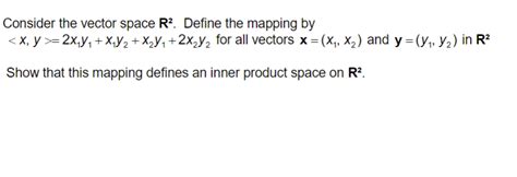 solved consider the vector space r2 define the mapping by