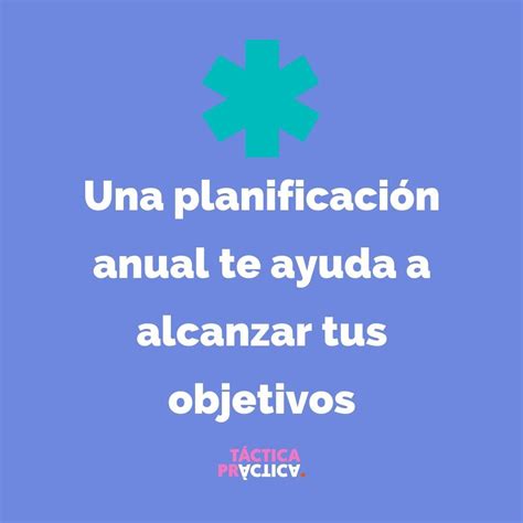 Planificación anual Ya habrás visto que insisto mucho en la