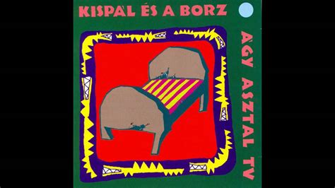 Kispál és a Borz Ágy Asztal TV YouTube