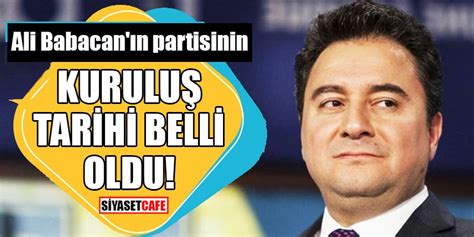 Ali Babacan ın partisinin kuruluş tarihi belli oldu