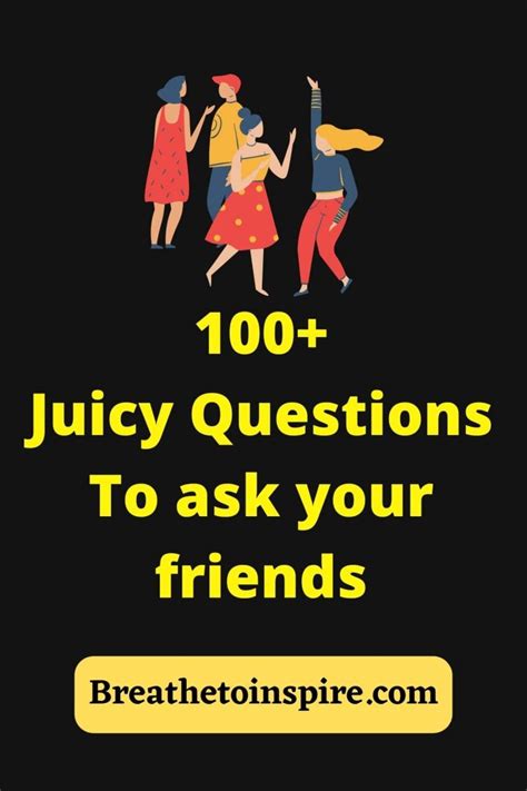 Juicy Questions To Ask Your Friends About Each Other In Friend