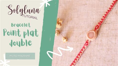 Tuto bracelet en micro macramé Le point plat double YouTube