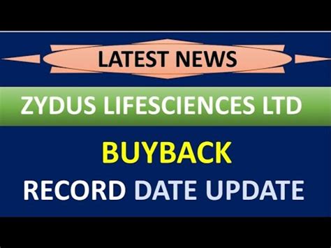 ZYDUS LIFESCIENCES LTD Share Latest News Buyback Record Date Update
