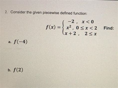 solved 2 consider the given piecewise defined function
