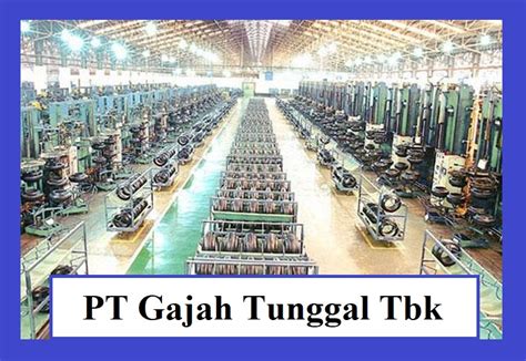 Informasi Lengkap Pt Gajah Tunggal Tbk Info Pekerjaan
