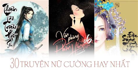 30 truyện ngôn tình nữ cường hay nhất được yêu thích nhất hiện nay