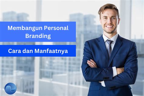 Membangun Personal Branding Cara Dan Manfaatnya