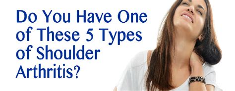 These 5 Types Of Shoulder Arthritis Meyer Jr Richard L MD