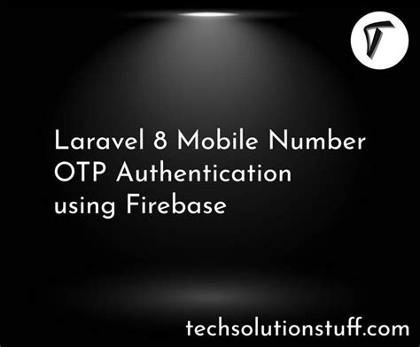 Laravel Mobile Number Otp Authentication Using Firebase Otp