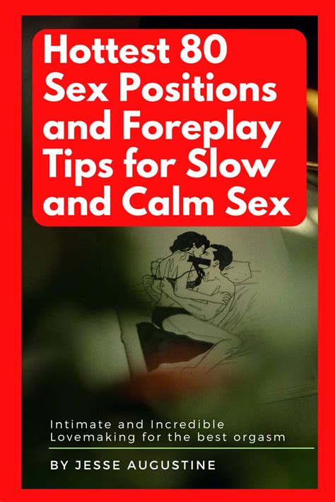 Hottest 80 Sex Positions And Foreplay Tips For Slow And Calm Sex Intimate And Incredible