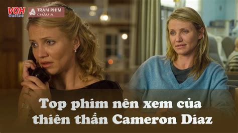 Top Phim Hay Nh T N N Xem C A Thi N Th N Cameron Diaz