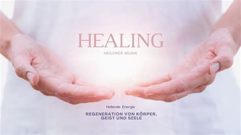 Heilende Klänge Regeneration für Körper Geist und Seele YouTube